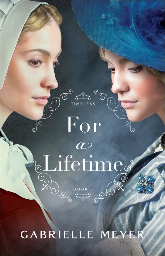 Timeless 3 - For a Lifetime (Timeless Book #3) (ebook), Gabrielle Meyer |... | bol
