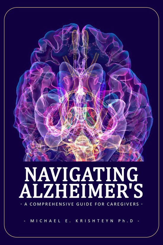 Navigating Alzheimer's: A Comprehensive Guide for Caregivers (ebook ...