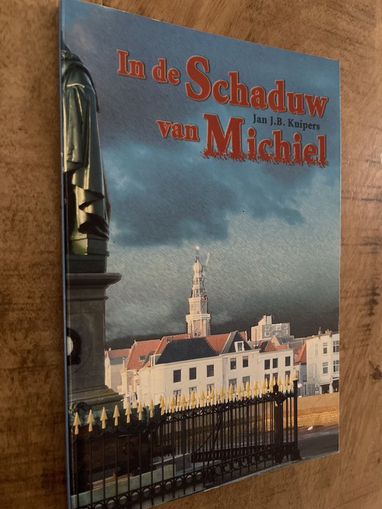 In de schaduw van Michiel, Jan J.B. Kuipers | 9789074576833 | Boeken | bol