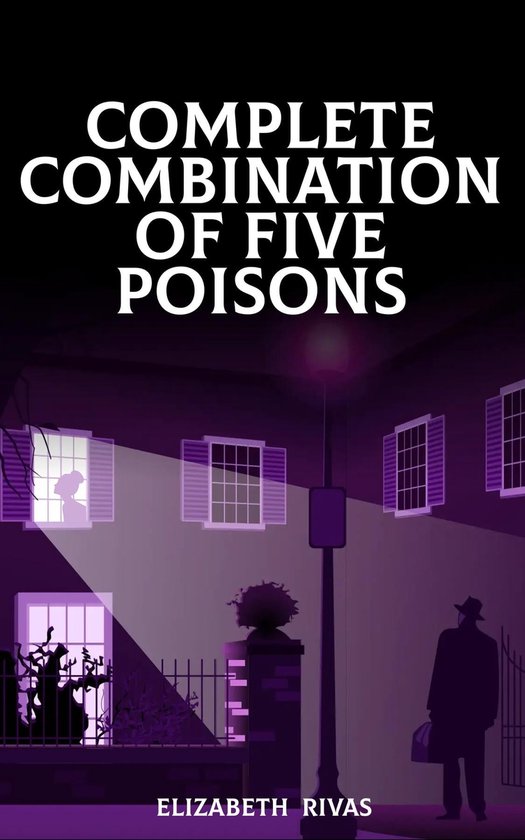 Complete combination of five poisons (ebook), Elizabeth Rivas ...