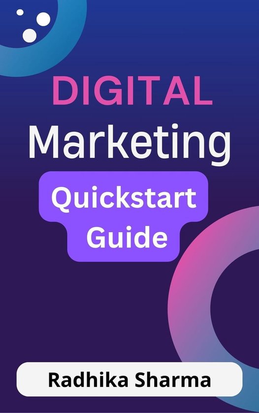 Digital Marketing: Quickstart Guide (ebook), Radhika Sharma ...