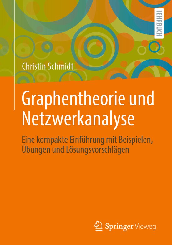Graphentheorie und Netzwerkanalyse | 9783662673782 | Christin Schmidt ...