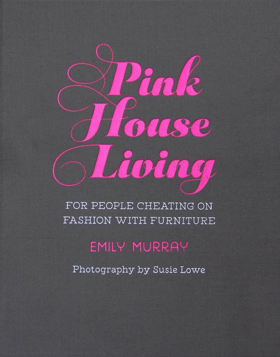 Pink House Living: For People Cheating on Fashion with Furniture, Emily ...