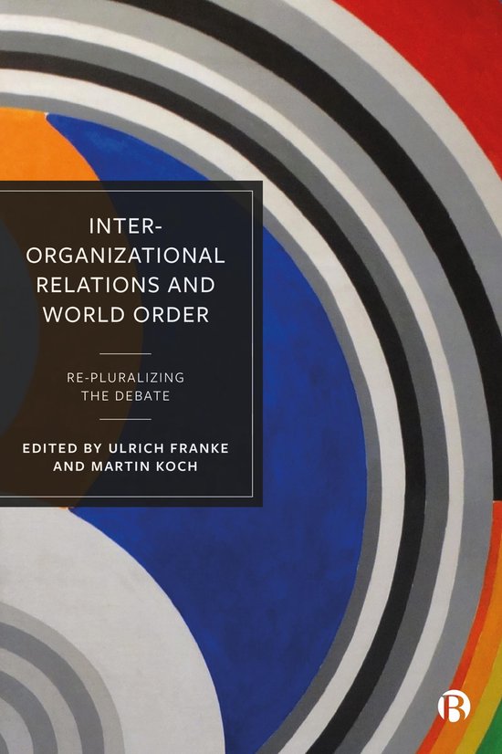 Inter-Organizational Relations and World Order (ebook), Theresa Reinold ...