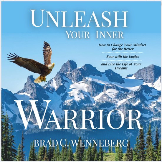 Unleash Your Inner Warrior, Brad C. Wenneberg | 9798874694586 | Boeken ... Unleash Your Inner Warrior, Brad C. Wenneberg | 9798874694586 | Boeken ...