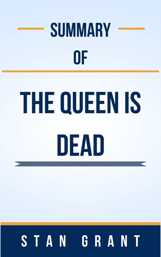 Summary Of The Queen Is Dead by Stan Grant (ebook), Ideal Summary ...