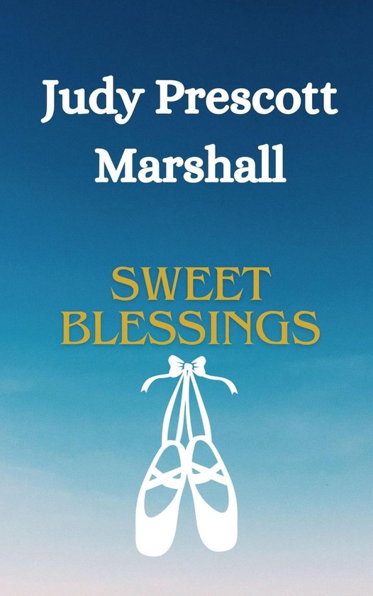 Sweet Blessings (ebook), Judy Prescott Marshall | 9798223313052 ...