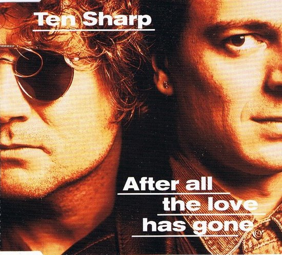 Ten Sharp ‎– After All The Love Has Gone / Always A Friend / Cold Rain ...