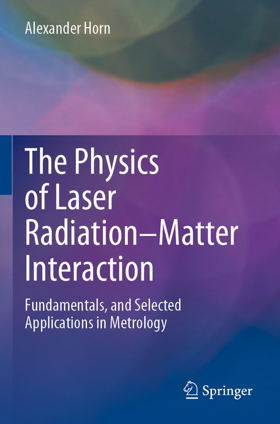 The Physics of Laser Radiation–Matter Interaction | 9783031158643 | Alexander Horn |... | bol