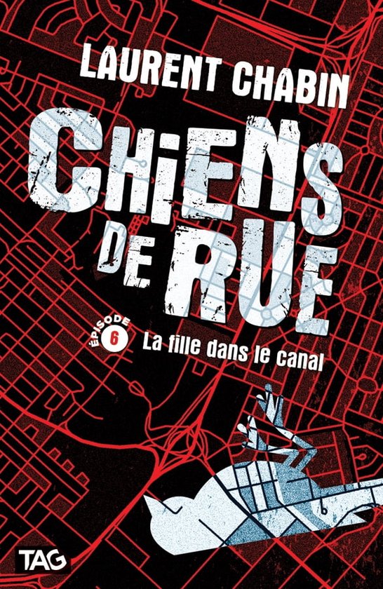 Chiens de rue 6 - La fille dans le canal (ebook), Laurent Chabin ...