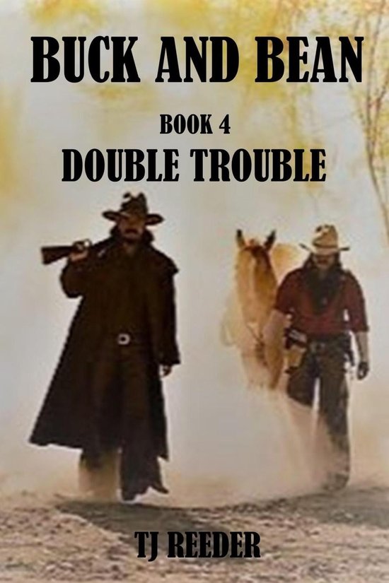 Buck and Bean 4 - Book 4 Double Trouble (ebook), Tj Reeder ...