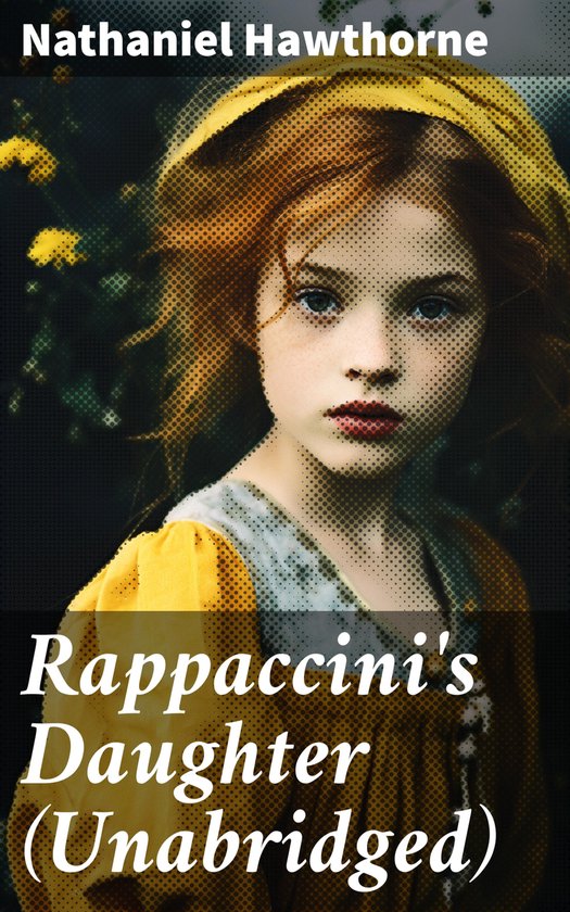 Rappaccini's Daughter (Unabridged) (ebook), Nathaniel Hawthorne ...