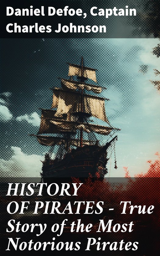 HISTORY OF PIRATES – True Story of the Most Notorious Pirates (ebook ...