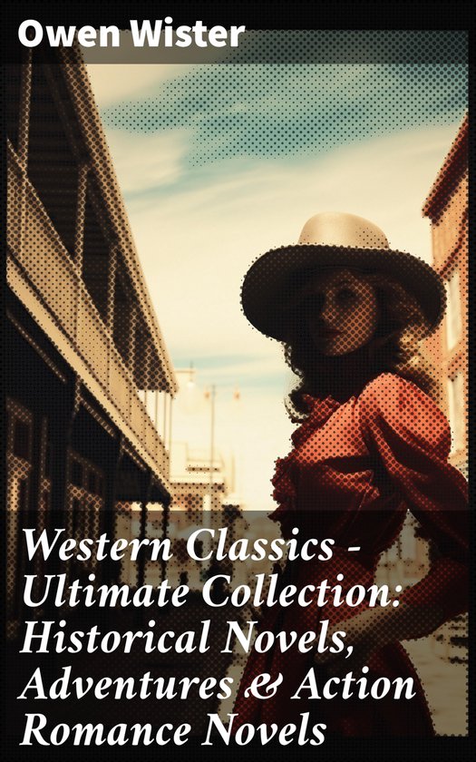 Western Classics - Ultimate Collection: Historical Novels, Adventures ...