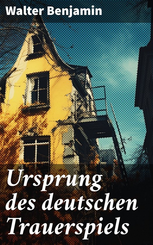 Ursprung des deutschen Trauerspiels (ebook), Walter Benjamin | 8596547814108 | Boeken | bol