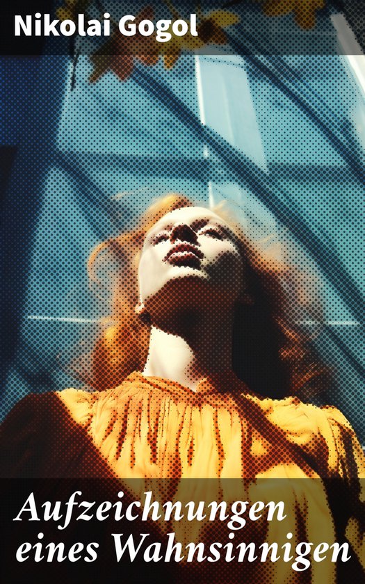 Aufzeichnungen eines Wahnsinnigen (ebook), Nikolai Gogol | 8596547675594 | Boeken | bol