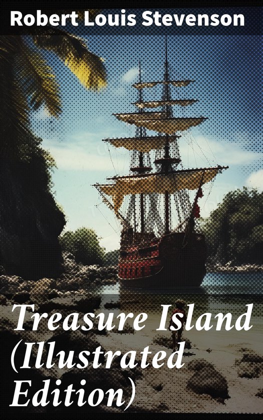 Treasure Island (Illustrated Edition) (ebook), Robert Louis Stevenson ...
