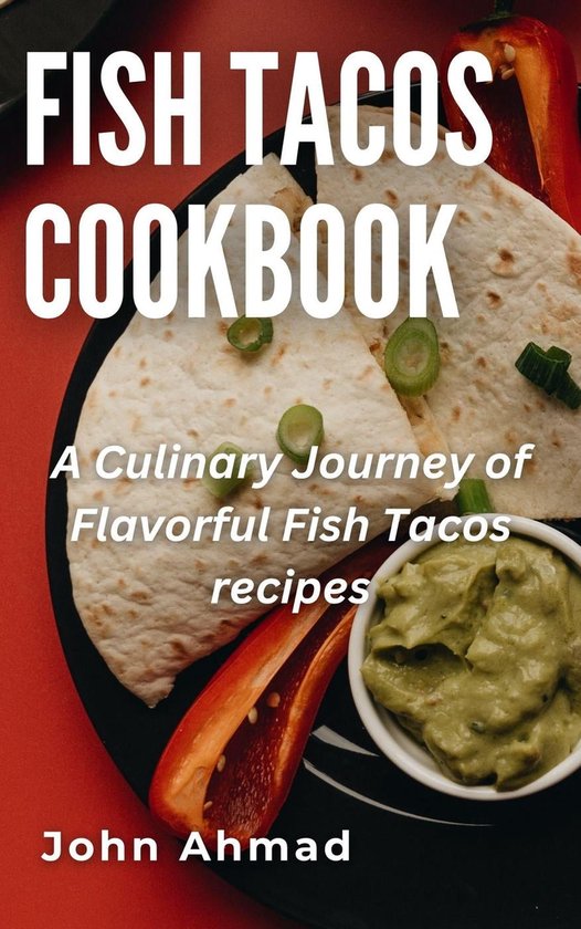 Fish Tacos Cookbook (ebook), John Ahmad | 9798223141860 | Boeken | bol