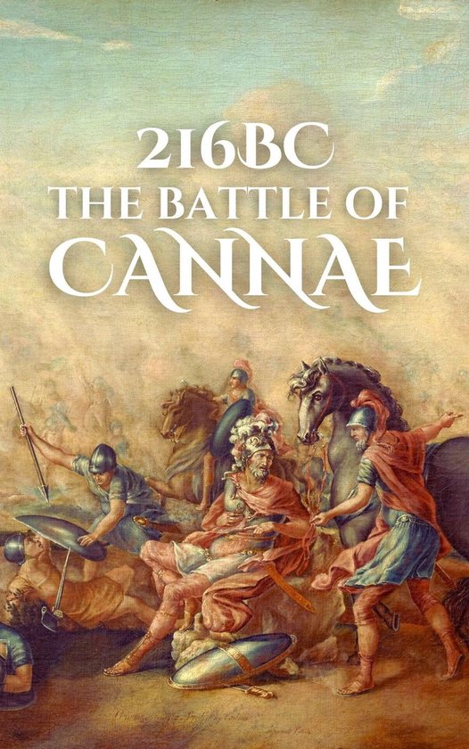 Epic Battles of History - 216BC: The Battle of Cannae (ebook), Anthony ...