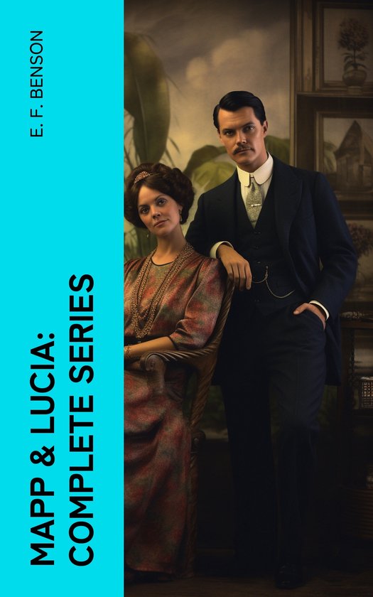 Mapp & Lucia: Complete Series (ebook), E. F. Benson | 4066339573697 ...