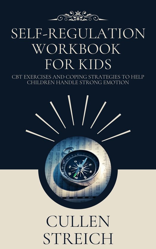 Self-Regulation Workbook for Kids (ebook), Cullen Streich | 1230007083815 | Boeken | bol.com
