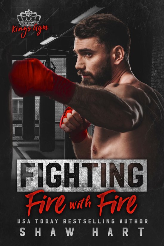 Kings Gym 1 - Fighting Fire With Fire (ebook), Shaw Hart | 1230007152320 | Boeken | bol