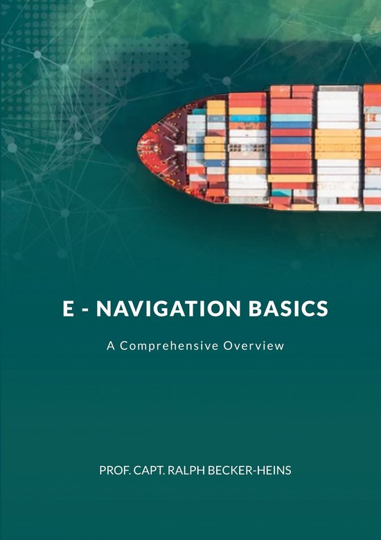 E - Navigation Basics (ebook), Prof. Capt. Ralph Becker-Heins | 9783758361685 | Boeken | bol