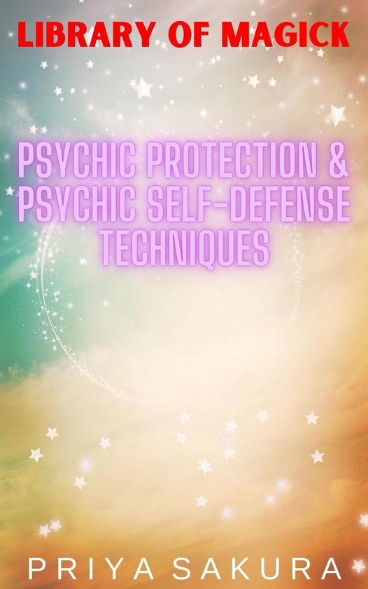 Library of Magick 2 - Psychic Protection & Psychic Self-Defense Techniques (ebook),... | bol