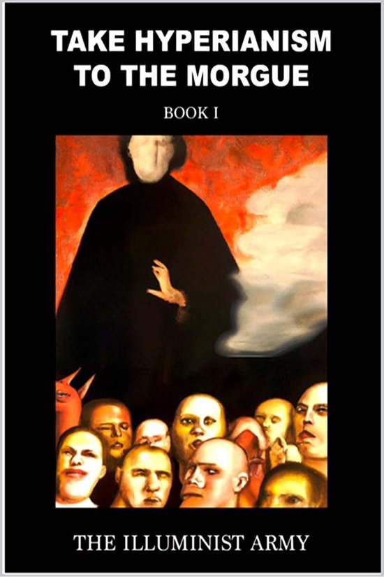 Take Hyperianism to the Morgue: Part I (ebook), The Illuminist Army ...