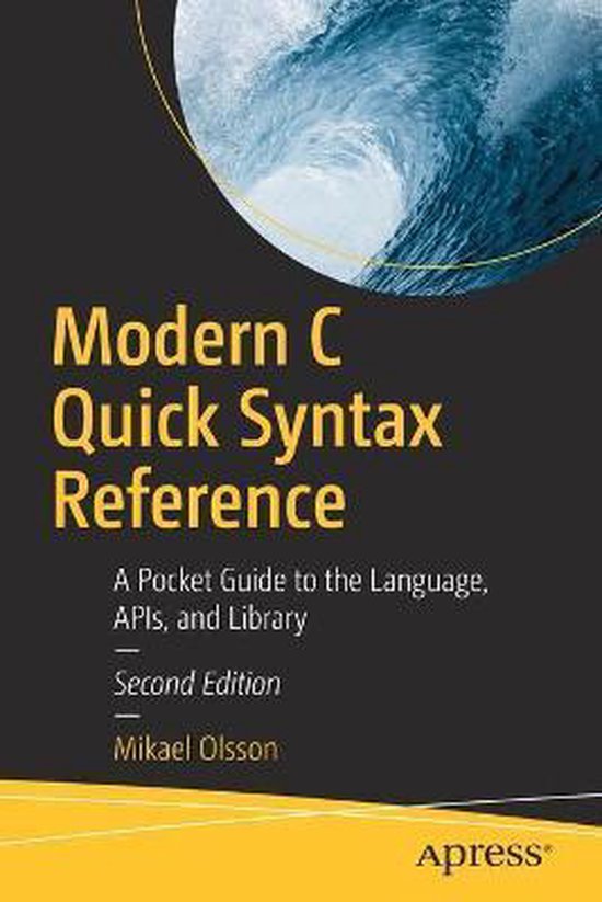 Modern C Quick Syntax Reference | 9781484242872 | Mikael Olsson ...
