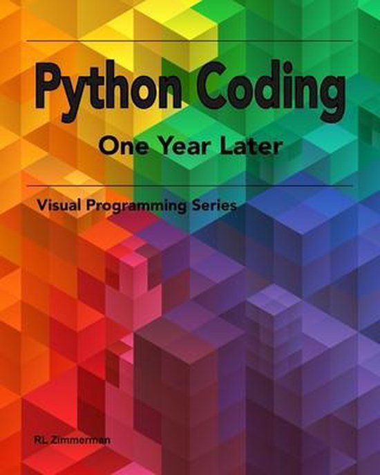 Visual Programming- Python Coding - One Year Later | 9798707217357 | Rl Zimmerman | Boeken | bol.com