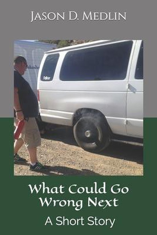 My Family Road Trips- What Could Go Wrong Next, Jason D Medlin ...