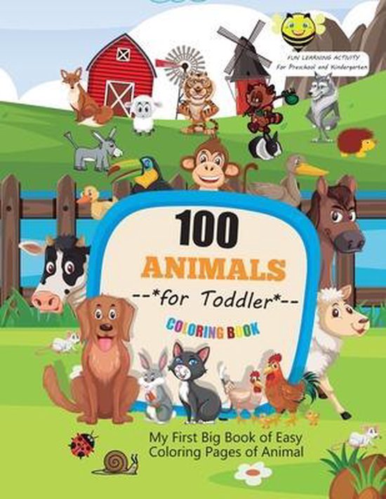 100 Animals for Toddler Coloring Book: My First Big Book of Easy ...
