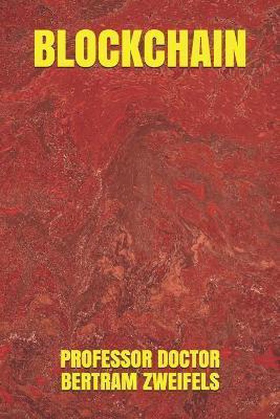 Blockchain, Professor Doctor Bertram Zweifels | 9798735584629 | Boeken ...