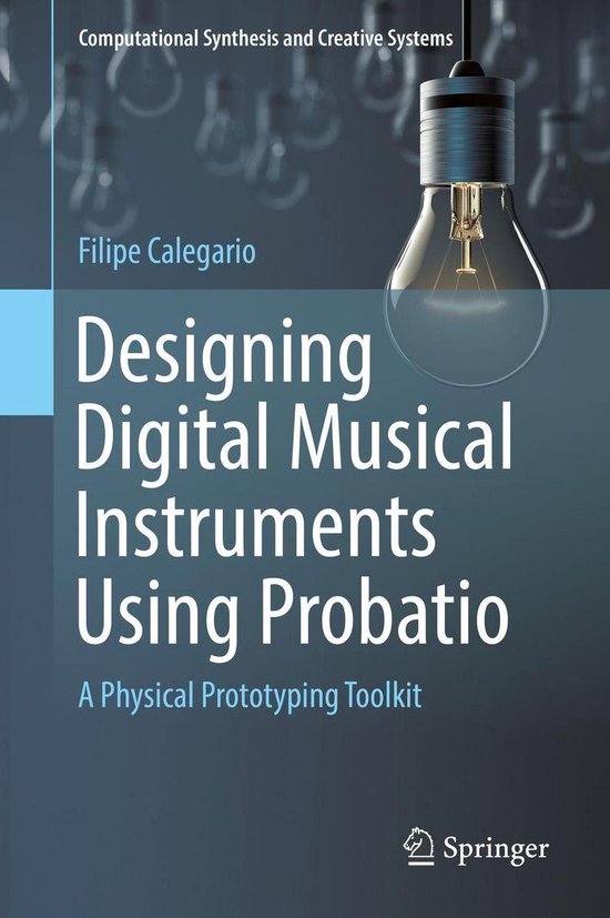 Designing Digital Musical Instruments Using Probatio (ebook), Filipe ...