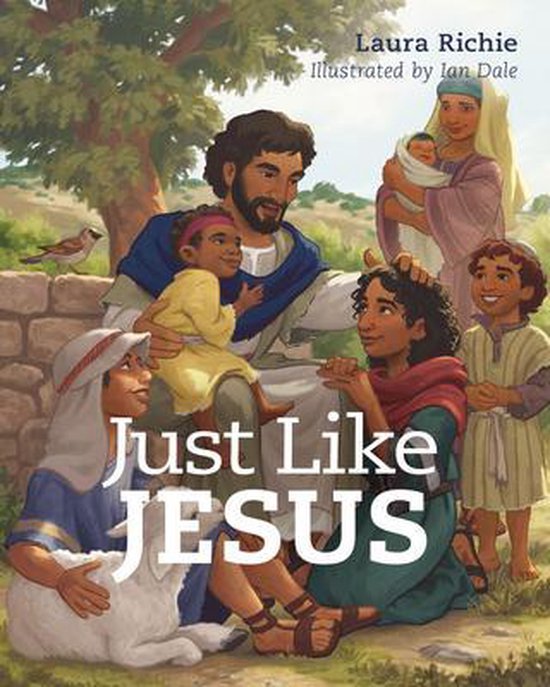 Bible Storybook- Just Like Jesus, Laura Richie | 9780830784165 | Boeken ...
