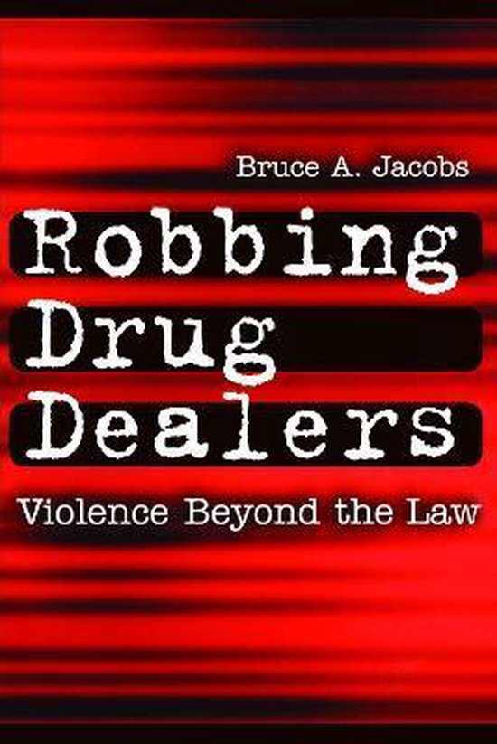 Robbing Drug Dealers, Bruce A. Jacobs | 9780202306483 | Boeken | bol.com