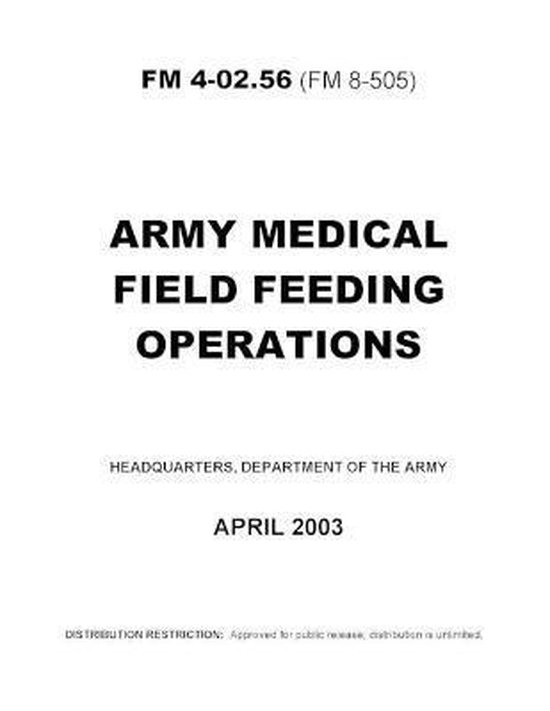 FM 4-02.56 Army Medical Field Feeding Operations, U S Army ...