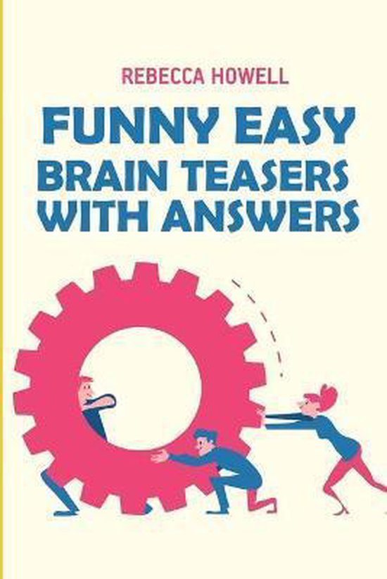 Brain Twister Funny Easy Brain Teasers With Answers Rebecca Howell brain-twister-funny-easy-brain-teasers-with-answers-rebecca-howell