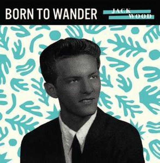 7-born To Wander, Jack Wood | Muziek | bol.com