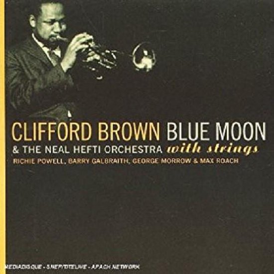 Clifford Brown & The Neal Hefti Orc - Blue Moon (CD), Brown Clifford ...