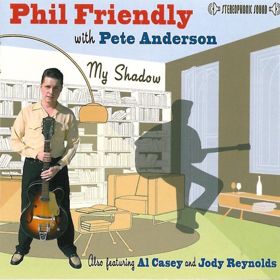 Phil Friendly With Pete Anderson - My Shadow (CD), Phil Friendly With ...