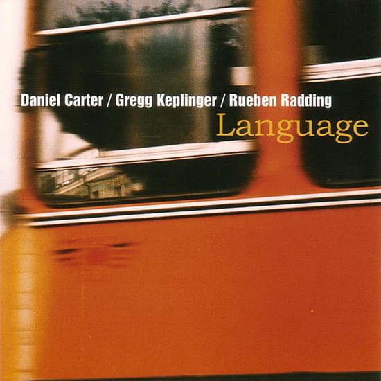 Gregg Keplinger & Reuben Radding & Danie Carter - Language (CD), Danie ...
