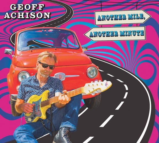 Geoff Achison - Another Mile, Another Minute (CD), Geoff Achison ...