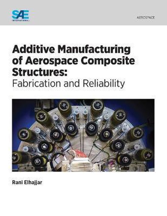 Additive Manufacturing Of Aerospace Composite Structures 9780768084054 Rani