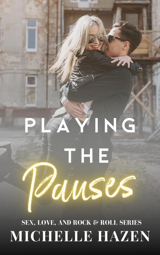 Sex, Love, and Rock & Roll - Playing the Pauses (ebook), Michelle Hazen |... | bol