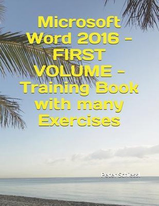 Microsoft Word 2016 - FIRST VOLUME - Training Book with many Exercises ...