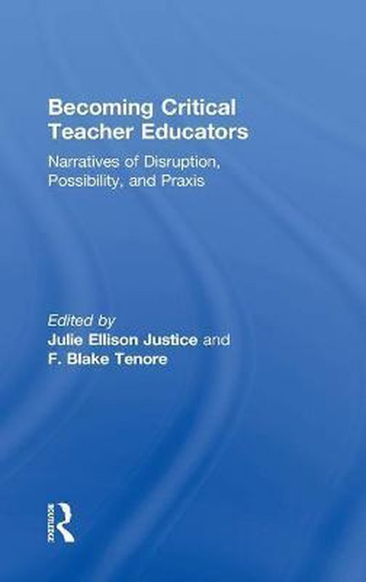 Becoming Critical Teacher Educators | 9781138225138 | Boeken | bol.com