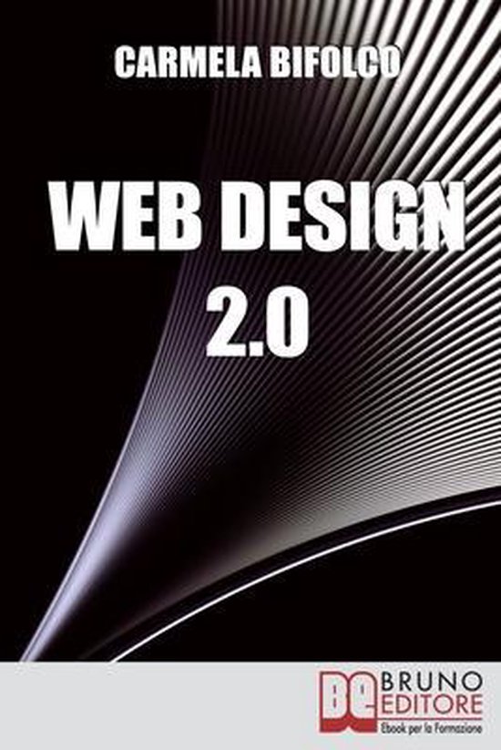 Web Design 2.0: Diventare un Web Designer di Successo Nell'Era dei Blog ...