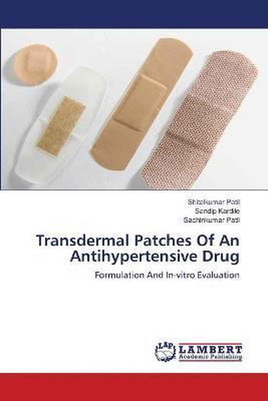 Transdermal Patches Of An Antihypertensive Drug | 9783659507786 ...